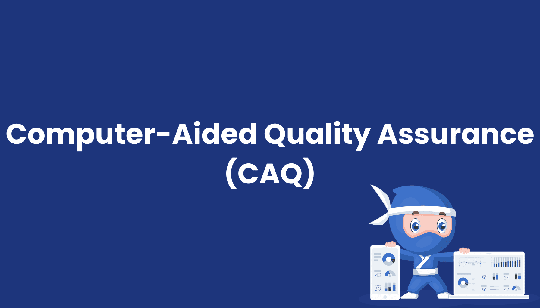 Computer-Aided Quality Assurance (CAQ)
